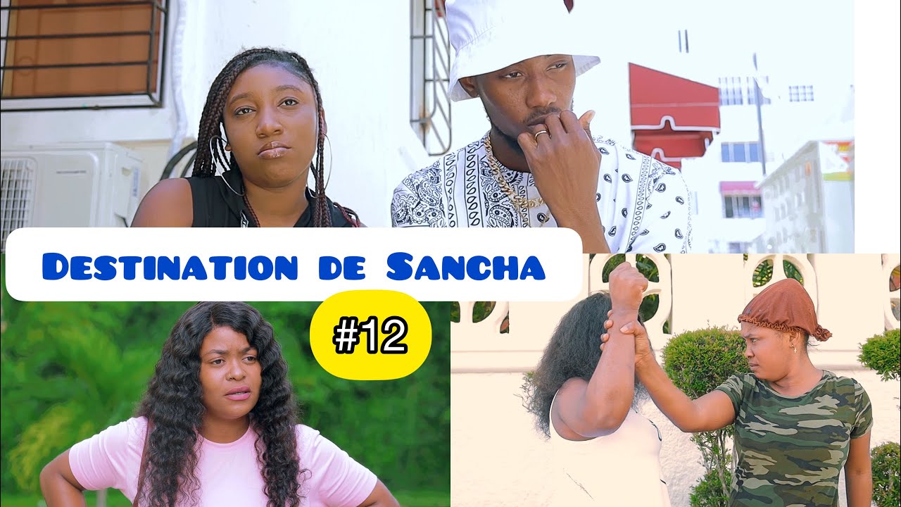 DESTINATION DE SANCHA PART 12 - YouTube