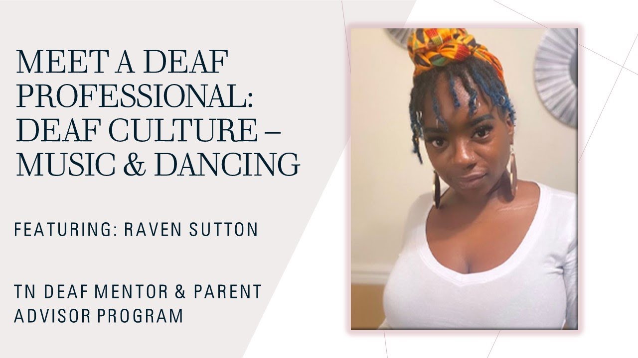 Meet A Deaf Professional: Deaf Culture - Music & Dancing with Raven ...