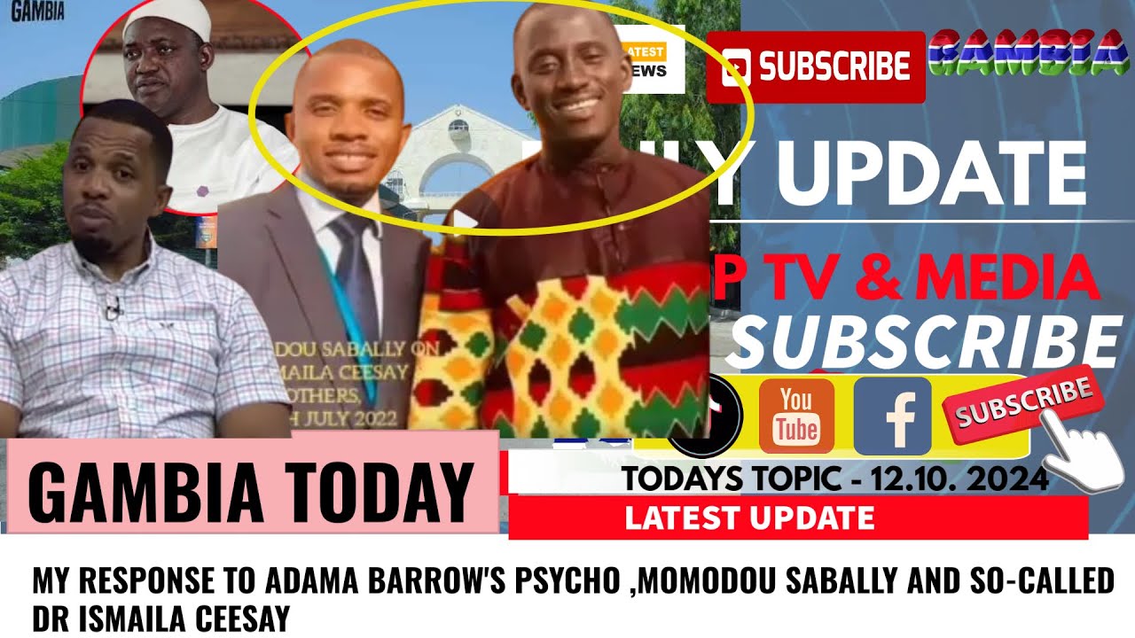 MY RESPONSE TO ADAMA BARROW'S PSYCHO ,MOMODOU SABALLY AND SO-CALLED DR ...