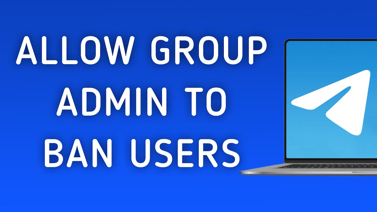 How To Allow Admin To Ban Users On Your Group On Telegram App On PC ...