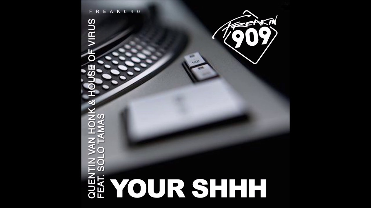 Quentin van Honk & House Of Virus ft Solo Tamas - Your Shhh (House Mix ...