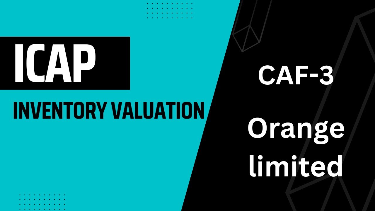 Orange Limited | Inventory Valuation | September 2021 | CMA - YouTube