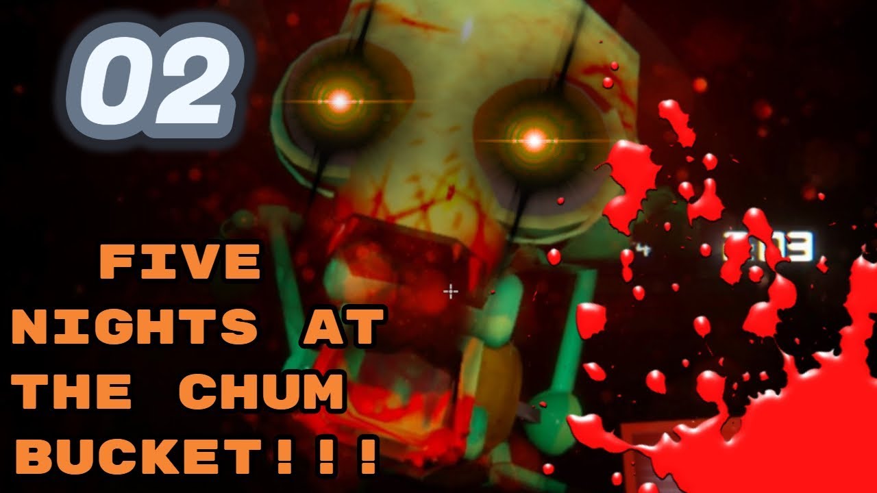 Five Nights At The Chum Bucket - Part 02 || It's Getting Hard!!! - YouTube