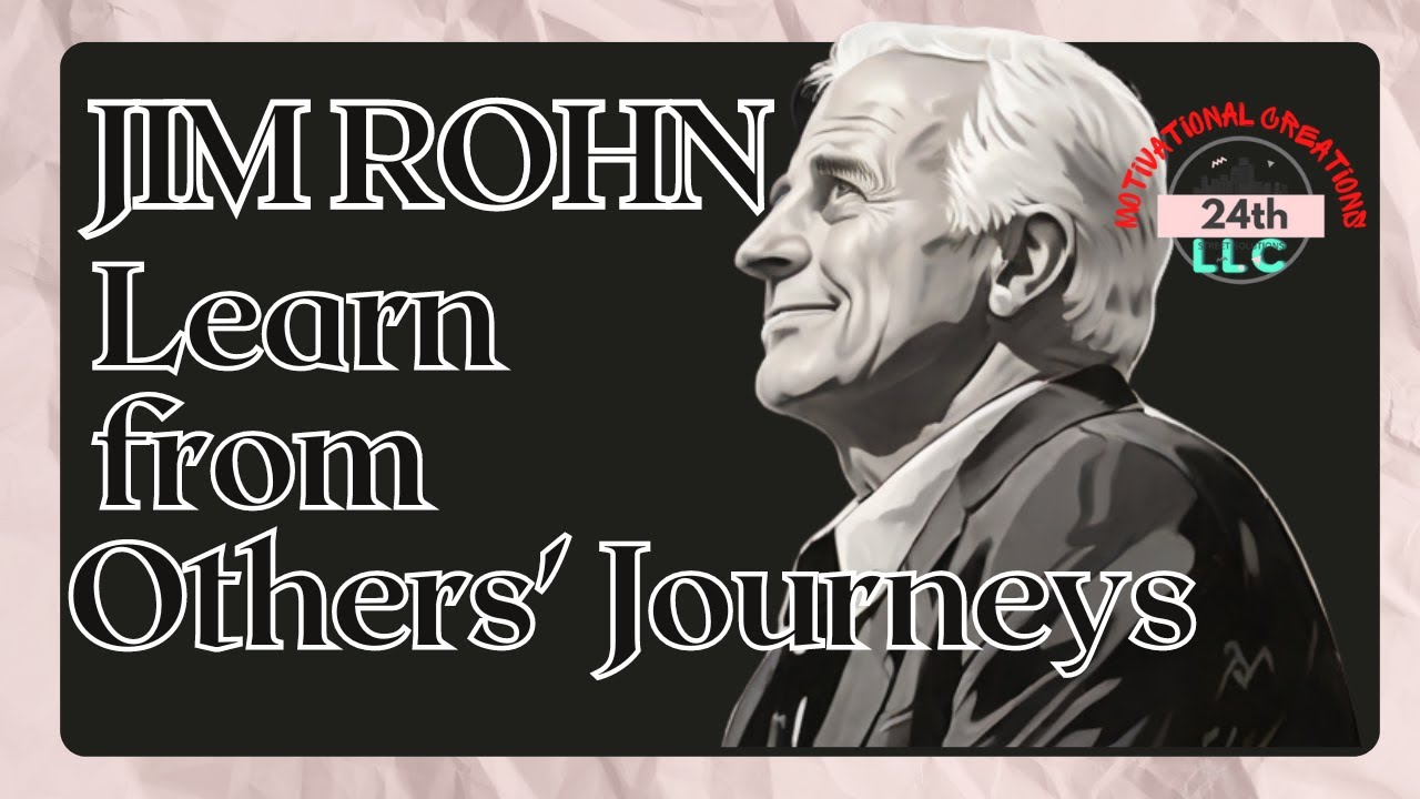 Jim Rohn Unlocking the Secrets to Success: Learn from Others' Journeys ...