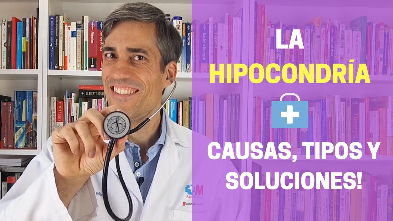 Hipocondría: Causas, Tipos y Soluciones! - YouTube