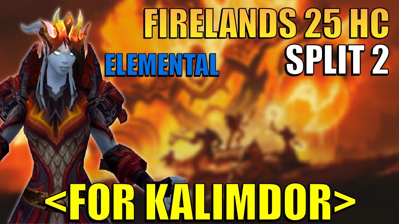 Firelands 25 hc chaman elemental split 2 PREGUNTA POR EL SORTEO - YouTube