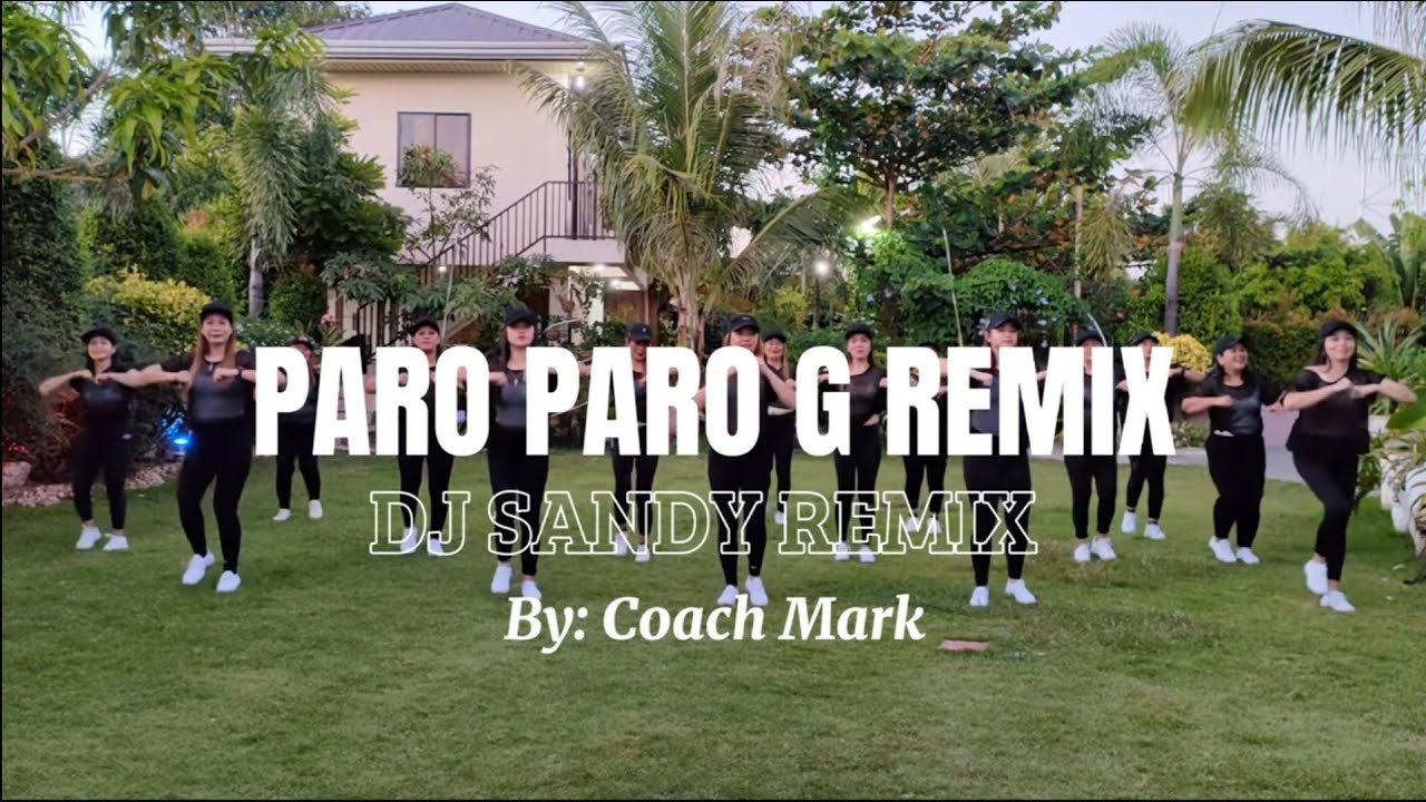 PARO PARO G BUDOTS REMIX (DJ SANDY REMIX) Choreography by Coach Mark ...