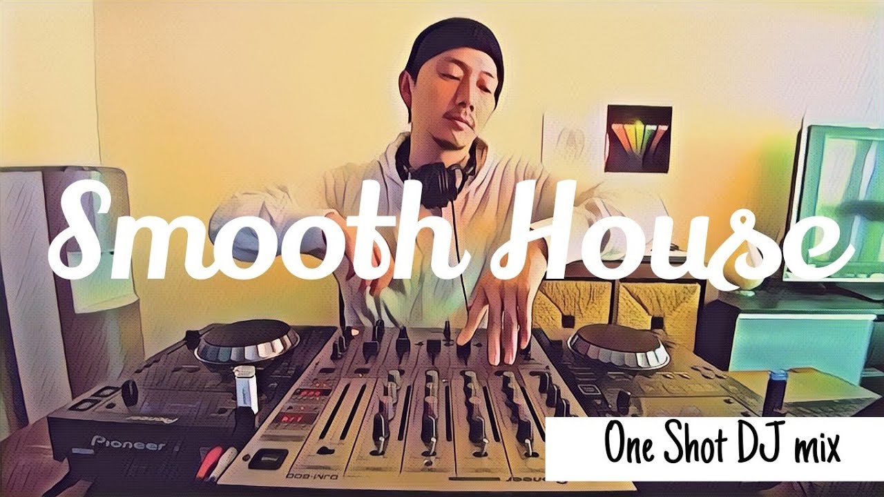 (Seen from Japan)- Smooth House - One Shot DJ mix - YouTube