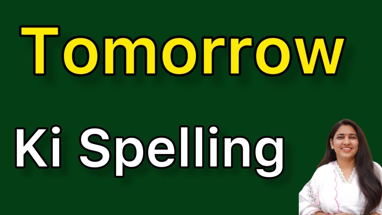 Tomorrow spelling | Tomorrow ki spelling - YouTube