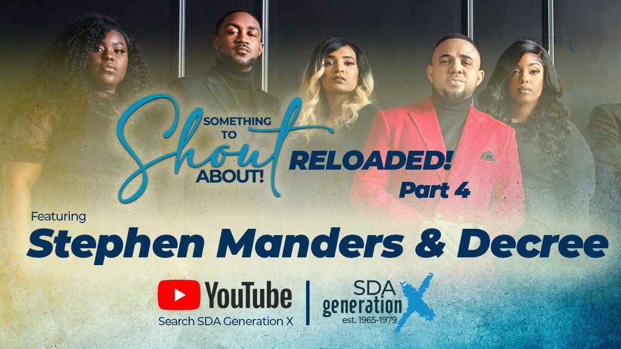 SDA Generation X Presents: Something to Shout About Pt4 - featuring ...