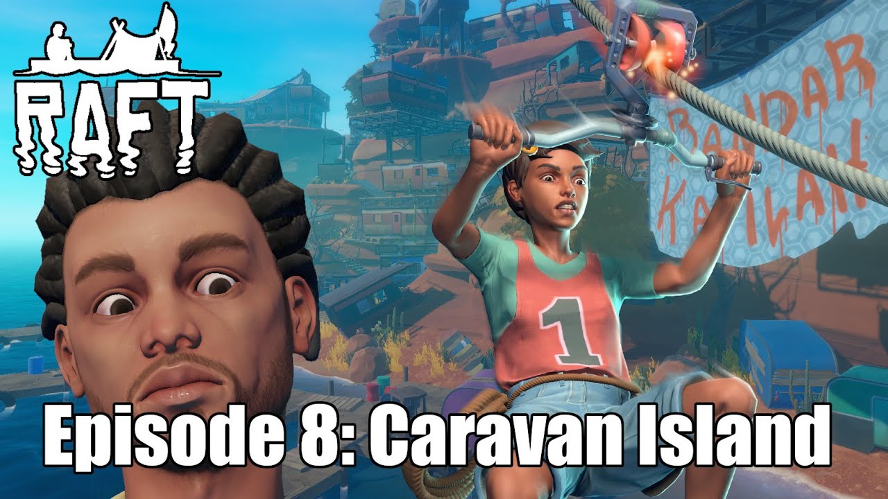 Raft | Episode 8 | Caravan Island - YouTube