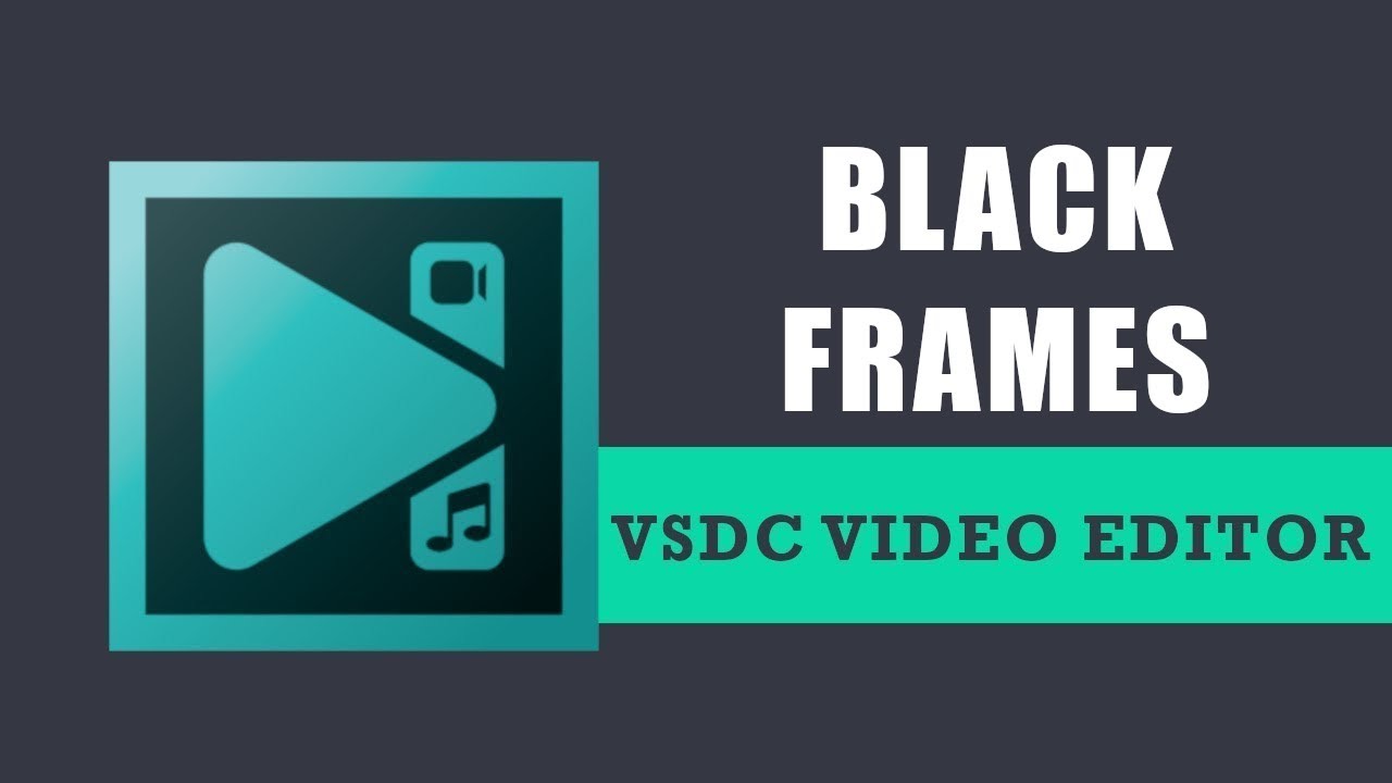 How to add black frames in VSDC Free Video Editor? - YouTube