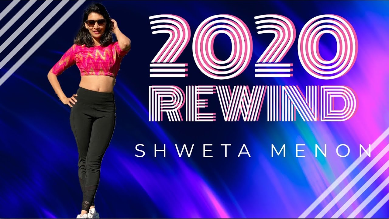 2020 Rewind | Shweta Menon | Show Reel | 2020 in a glance | dancing_engineer_mom - YouTube