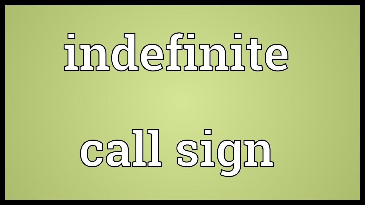 Indefinite call sign Meaning - YouTube