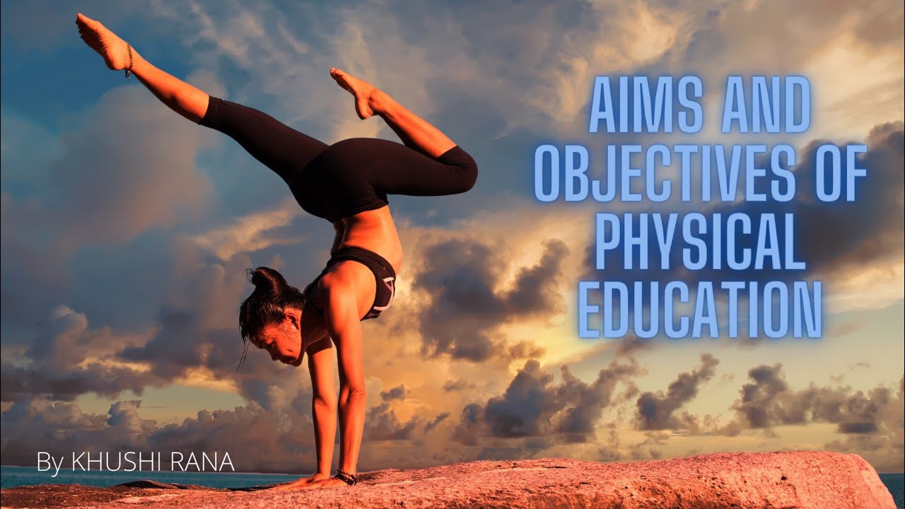 Aims Objectives Of Physical Education YouTube aims-objectives-of-physical-education-youtube