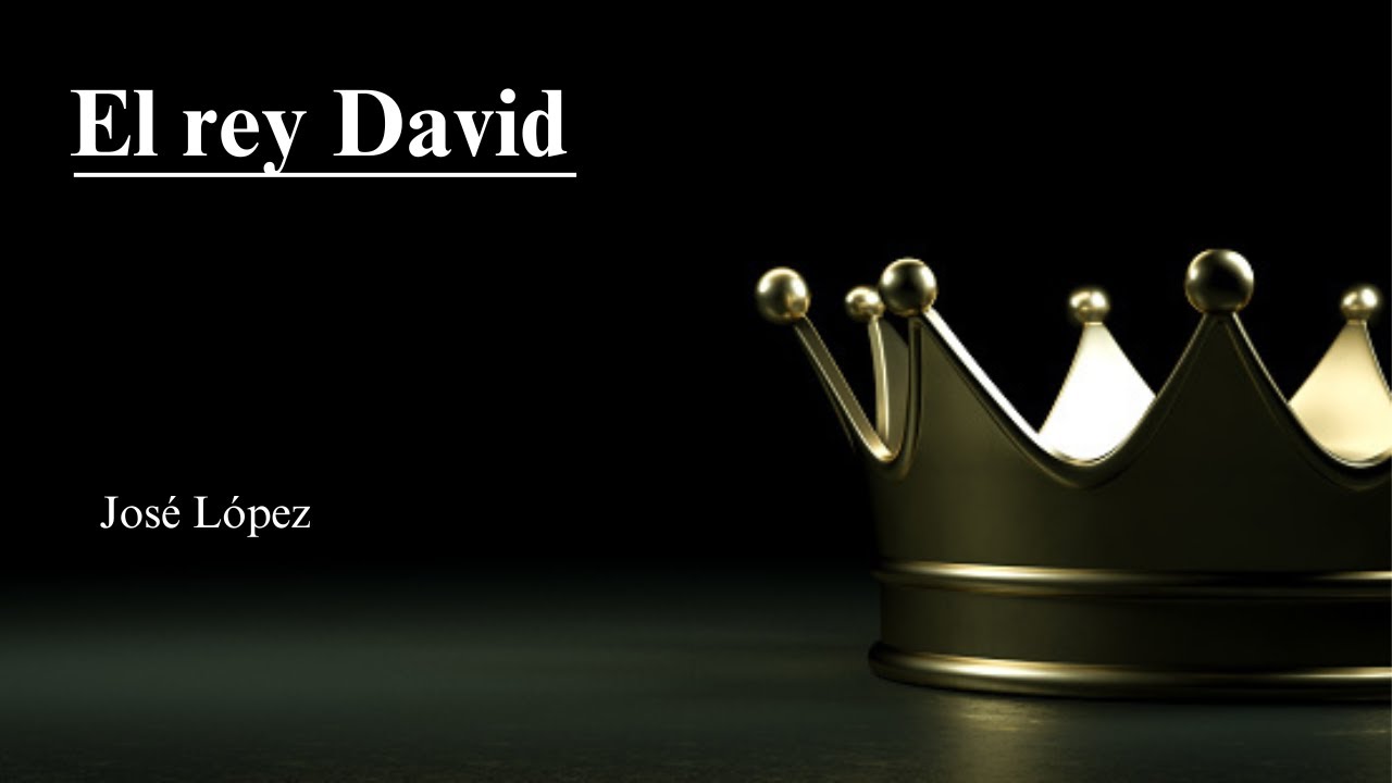 El rey David 2 - José López - YouTube