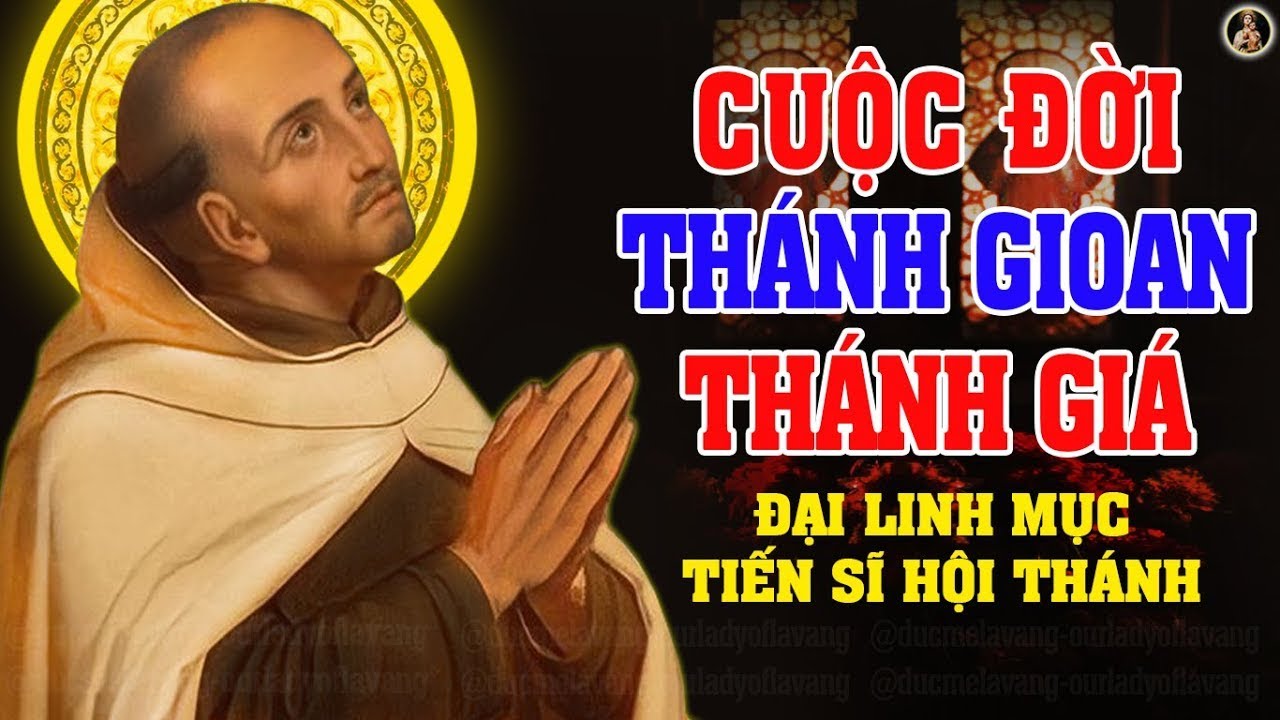 TIỂU SỬ CUỘC ĐỜI THÁNH GIOAN THÁNH GIÁ (Lễ Kính 14/12) ĐẠI TIẾN SĨ HỘI ...