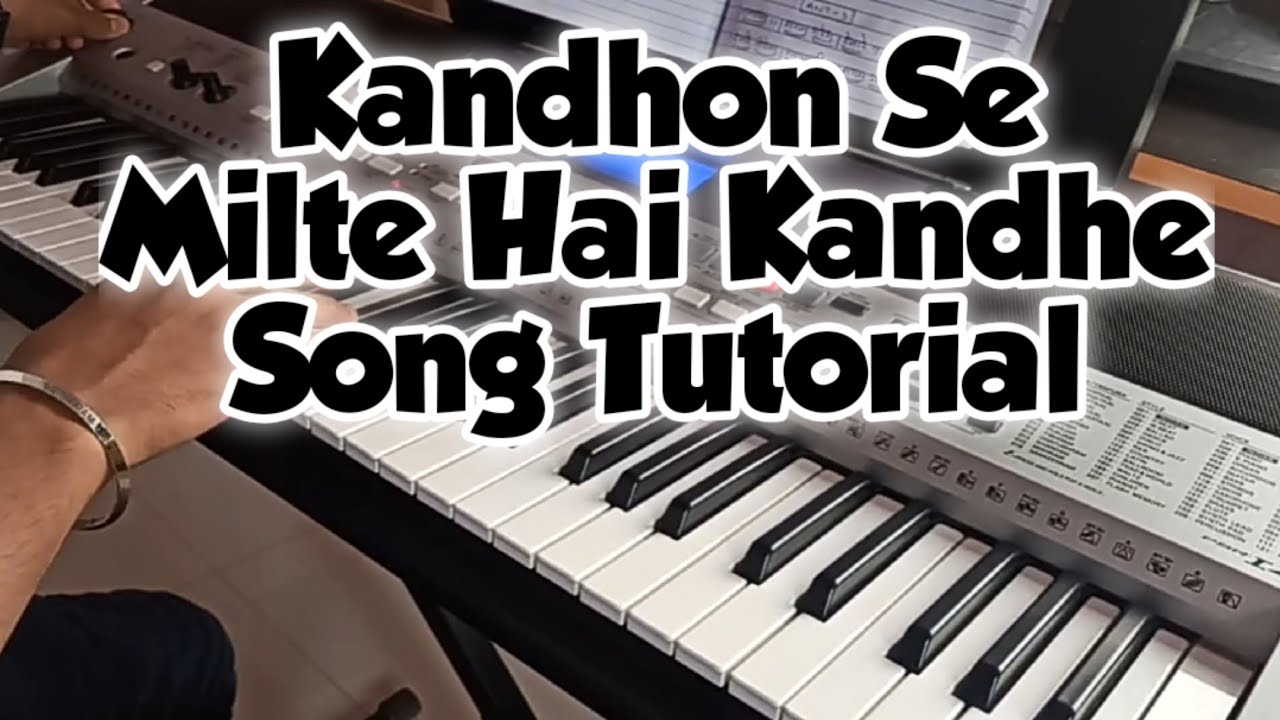 #44 Kandhon Se Milte Hai Kandhe Song Tutorial | Piano Cover | Played by ...