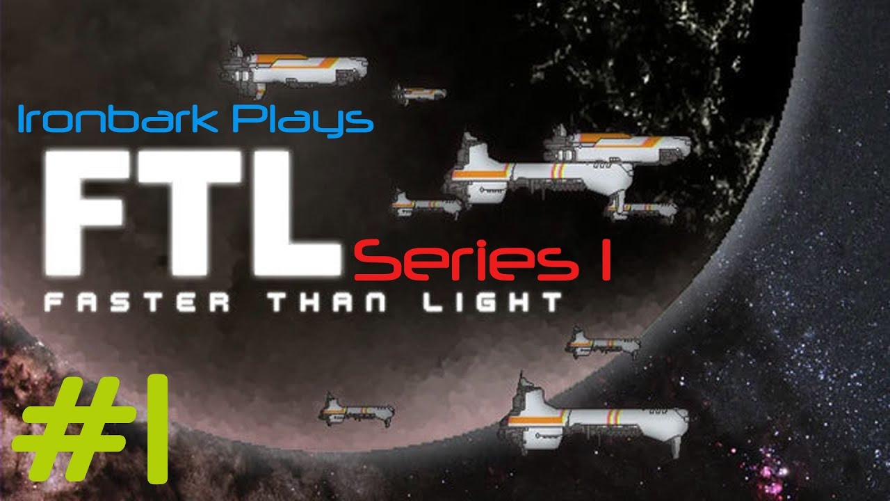FTL - Series 1 - Part 1 - YouTube