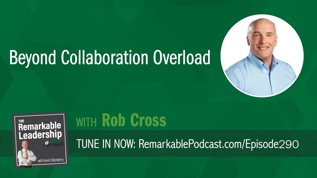 Beyond Collaboration Overload with Rob Cross - YouTube