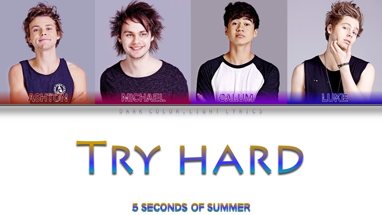 5 Seconds Of Summer 'Try Hard' Lyrics [Color Coded ENG_ESP] - YouTube Music