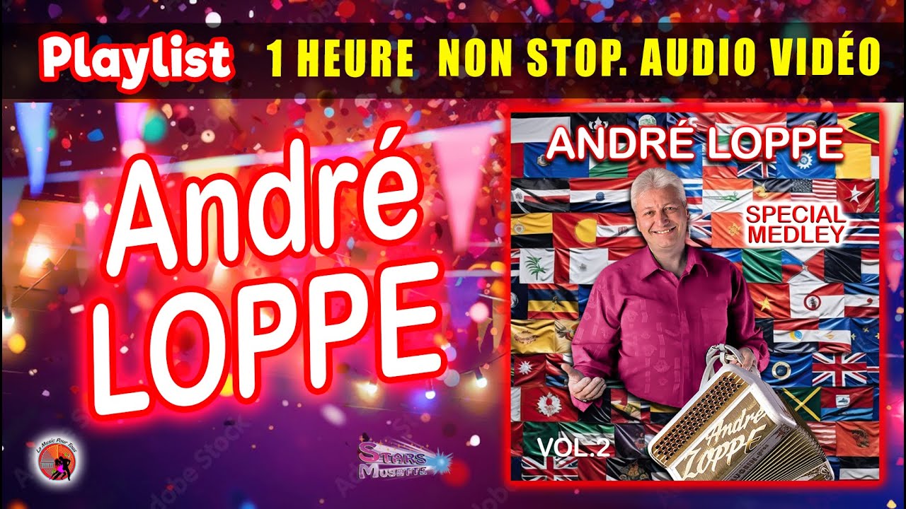 Playlist. André Loppe. Spécial Médley. Vol 2. 50 Minutes Non Stop. 14 ...