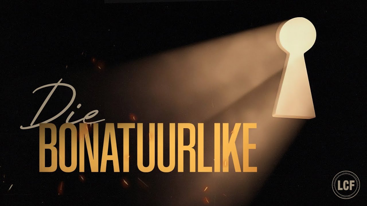 Die Bonatuurlike | Friedel Coetsee | LCF Gemeente - YouTube