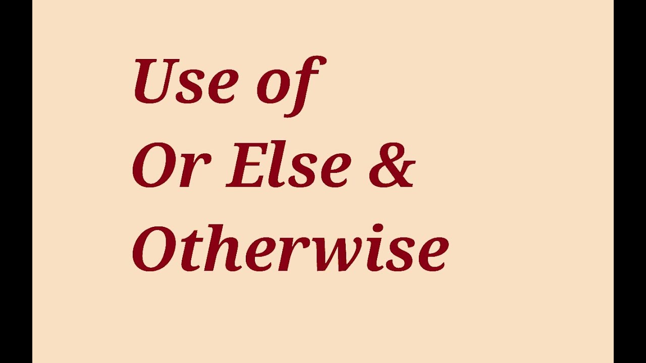 Use of Otherwise | Use of Or else | Otherwise / Or else - YouTube