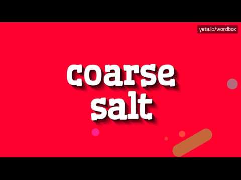 HOW TO PRONOUNCE COARSE SALT? - YouTube