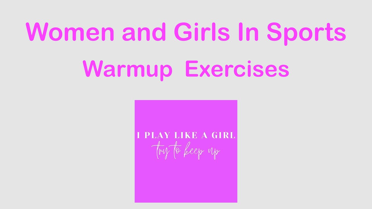 Women and Girls in Sports: Warm Up Exercises - YouTube
