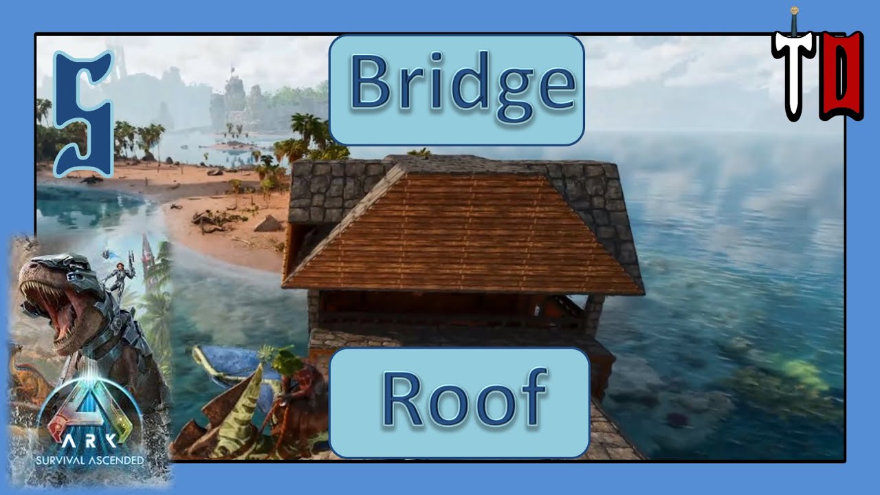 ARK Survival Ascended - S3 Ep5 - PUTTING A ROOF ON OUR MASSIVE BRIDGE ...