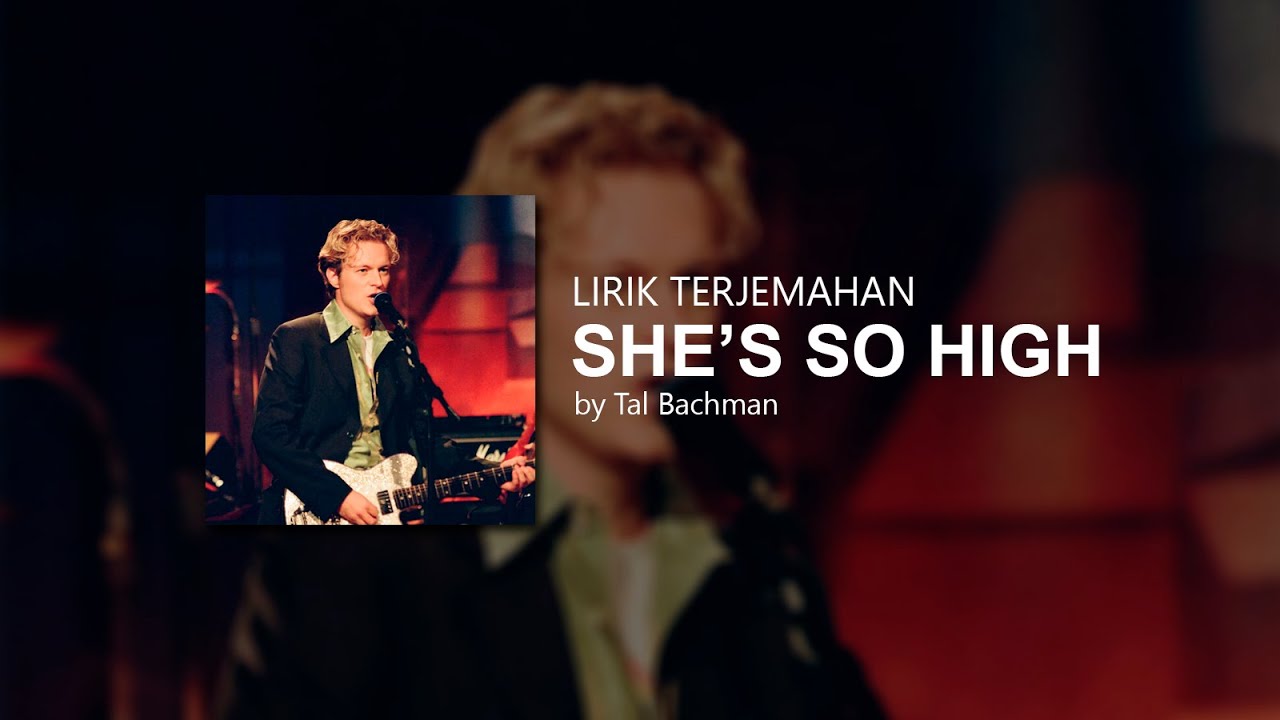 Tal Bachman - She's So High (Lyrics) | Lirik Terjemahan - YouTube