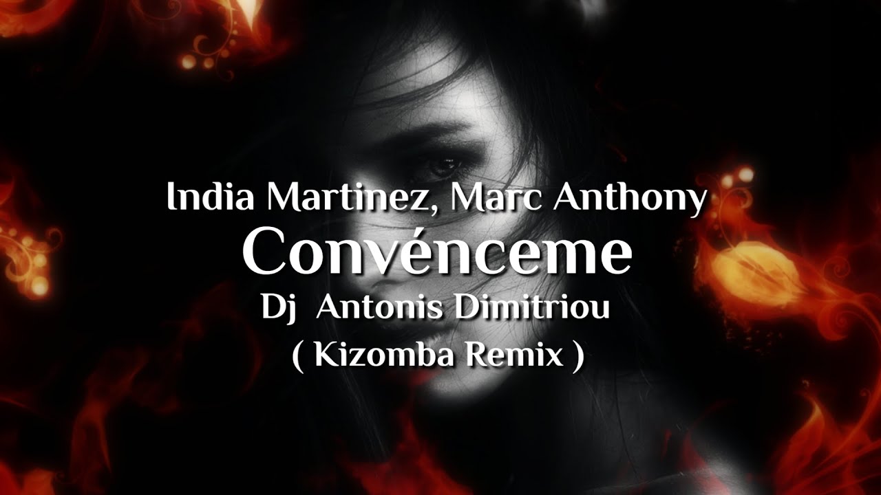 India Martinez, Marc Anthony - Convénceme - Dj Antonis Dimitriou ...