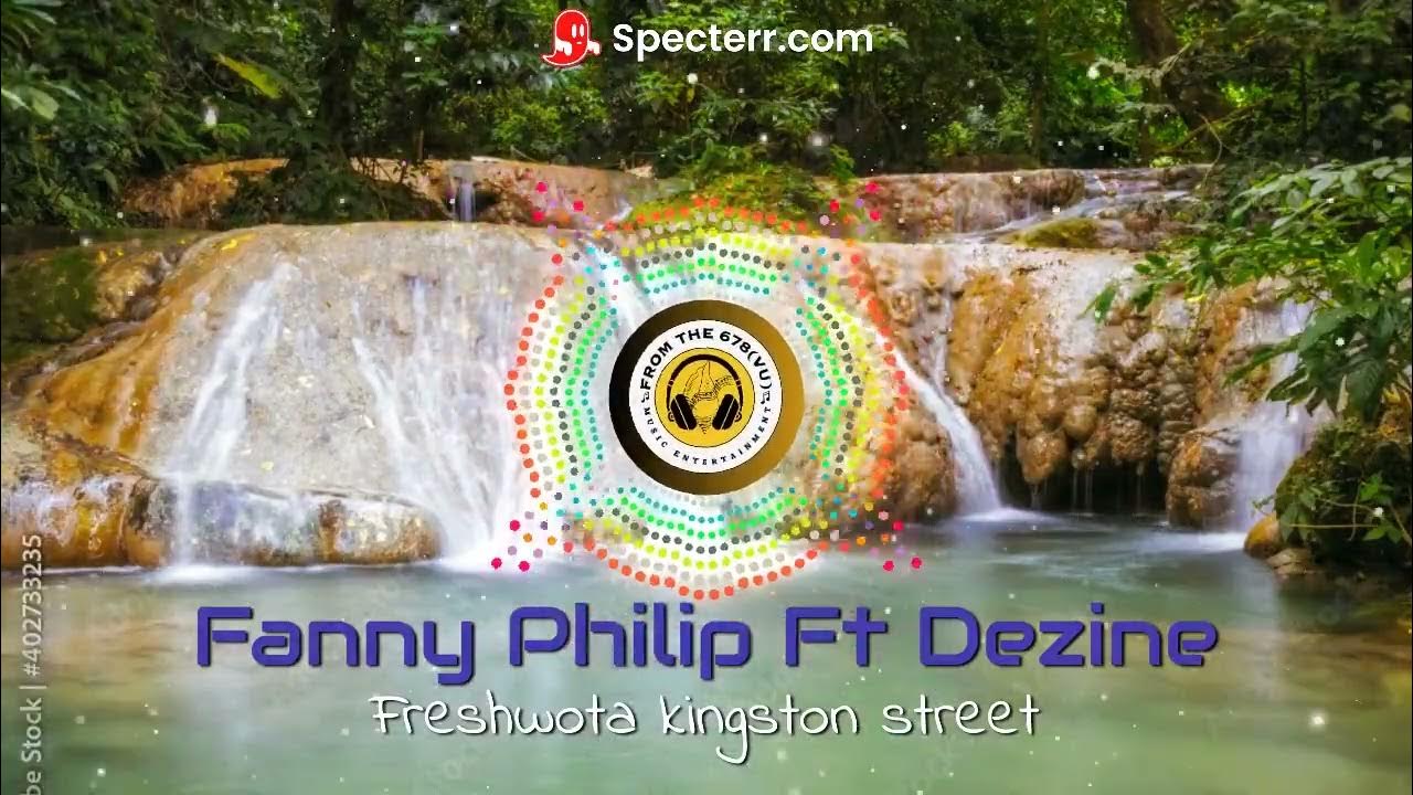 Dezine ft Fanny Philip- Freshwota Kingston Street - YouTube