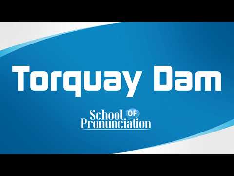 Learn How To Pronounce Torquay Dam - YouTube