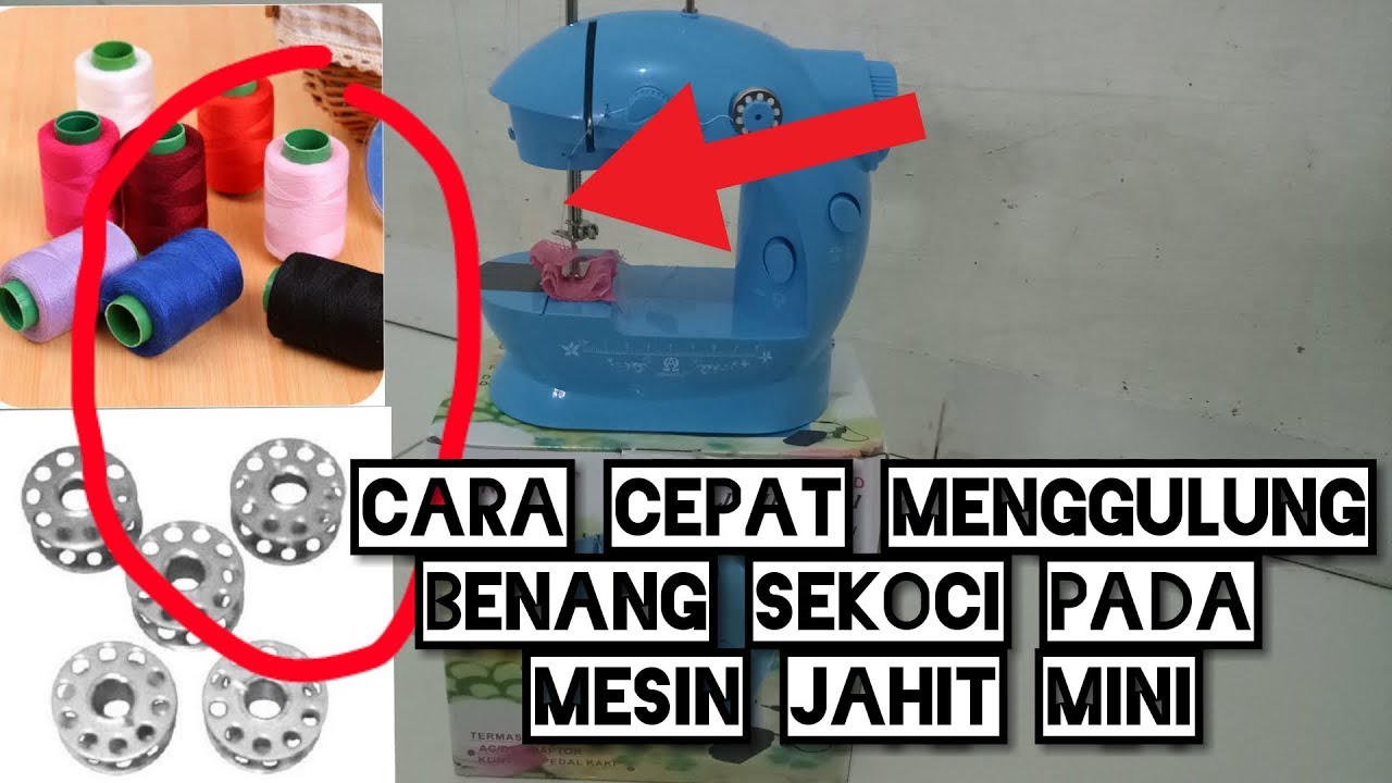 Cara Cepat Menggulung Benang Sekoci Pada Mesin Jahit Mini - YouTube
