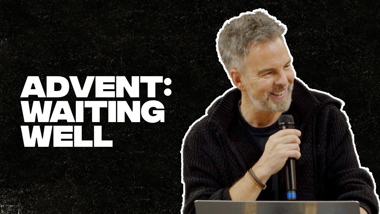 Pete Greig | Advent: Waiting Well - YouTube