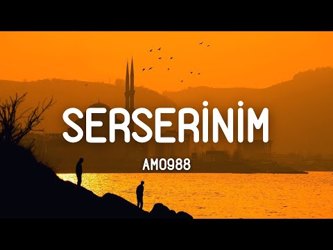Amo988 - Serserinim (Sözleri/Lyrics)