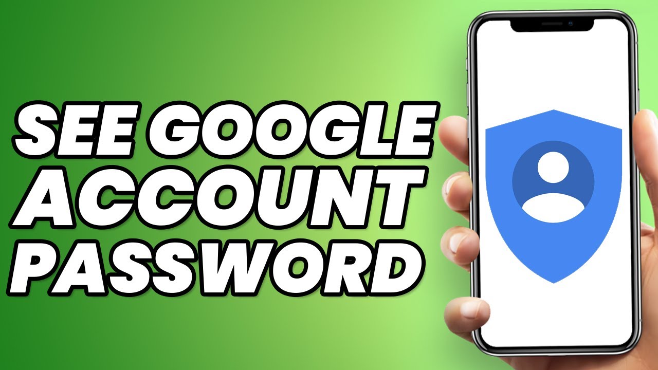 How to See Google Account Password on Mobile? | See Your Google ...