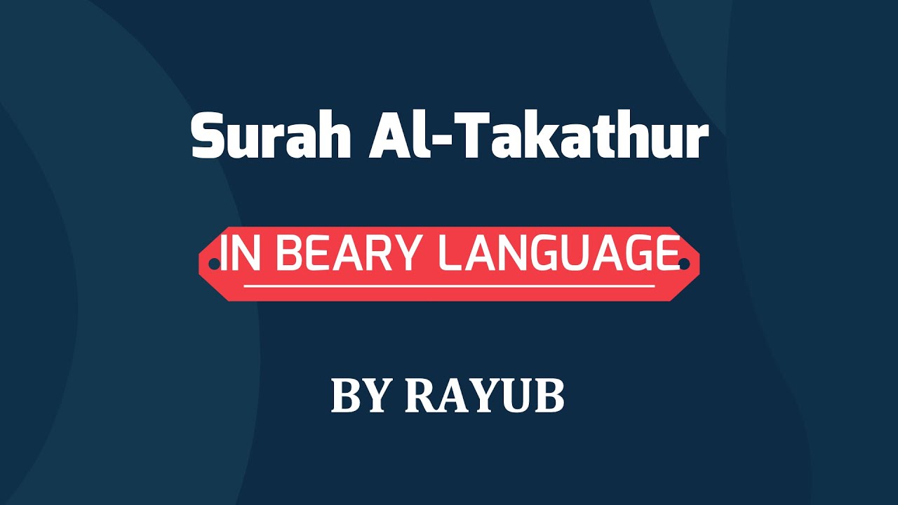 Surah Al-Takathur In Beary Language | Surahs In Beary Language | RAYUB ...