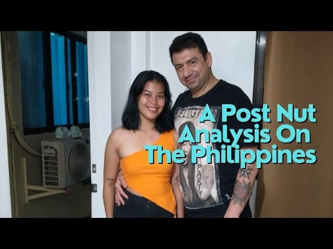A Post Nut Analysis On The Philippines! - YouTube
