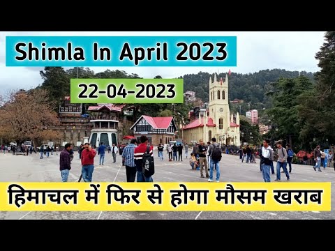 Shimla in April | Shimla Manali today weather | Shimla today weather ...