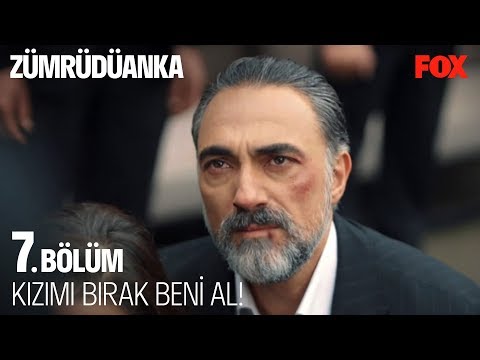 Kızımı bırak beni al! Zümrüdüanka 7. Bölüm