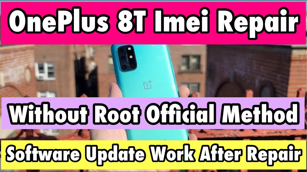 OnePlus 8T Imei Repair And Network Issue Fix Without Root Very Easy 100 ...