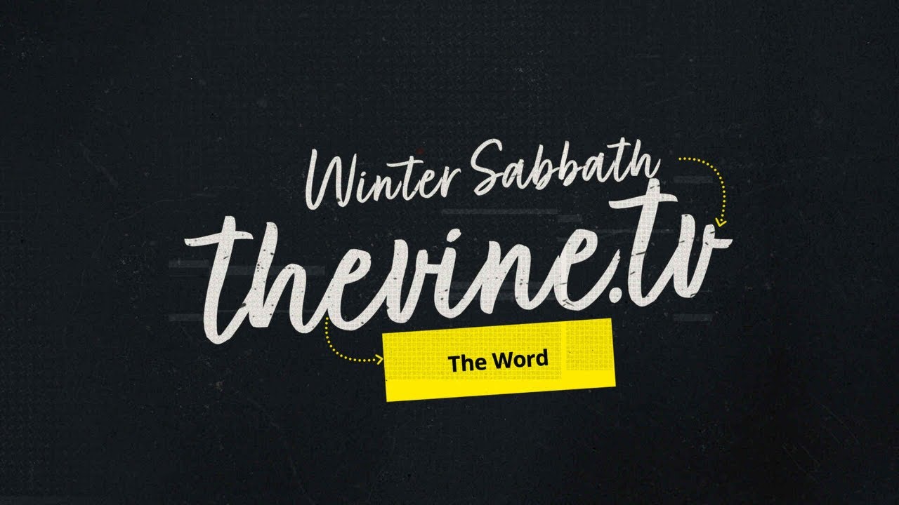 The Word | Winter Sabbath eFam Sunday 2023 #thevinetv - YouTube