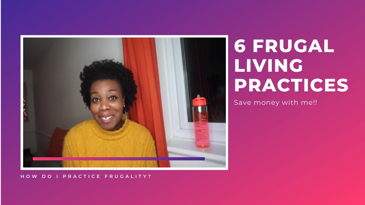 6 Ways I Practice Frugality - Frugal Living and Money Saving Lifestyle ...