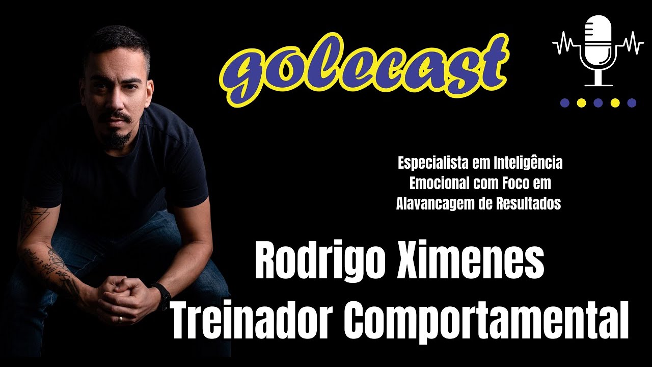 GOLECAST - #76 - RODRIGO XIMENES - TREINADOR CORPOTAMENTAL - YouTube