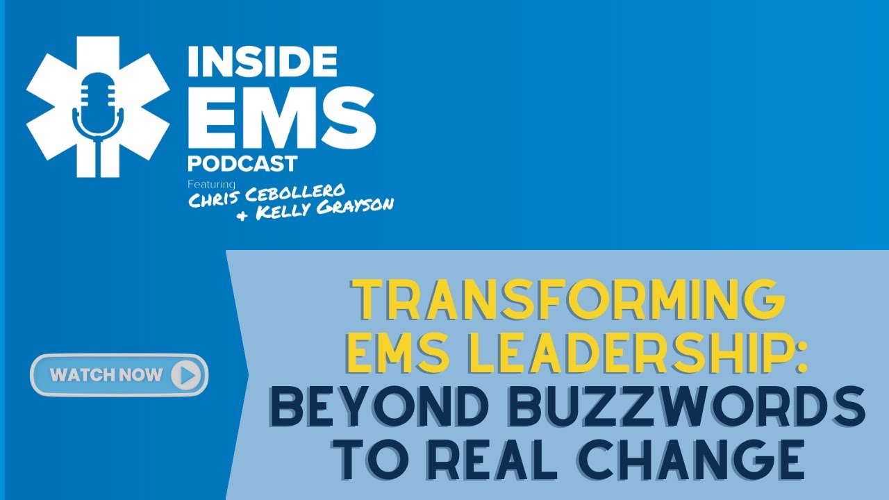 Transforming EMS leadership: Beyond buzzwords to real change | Inside ...