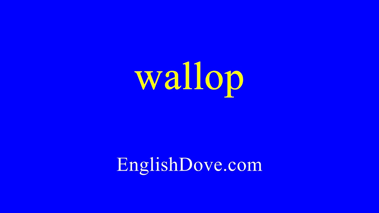 How to pronounce wallop in American English. - YouTube