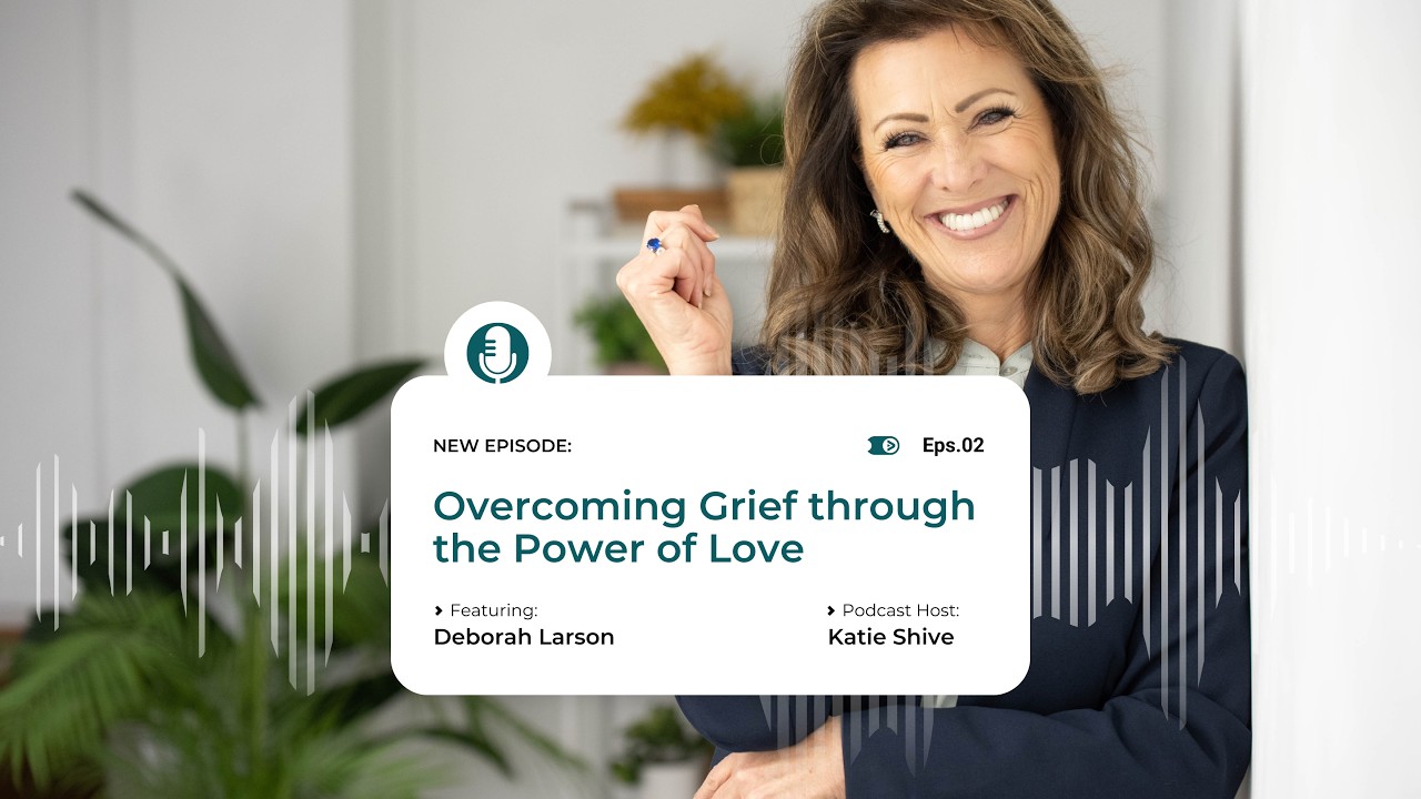 Episode 2: Overcoming Grief through the Power of Love - YouTube